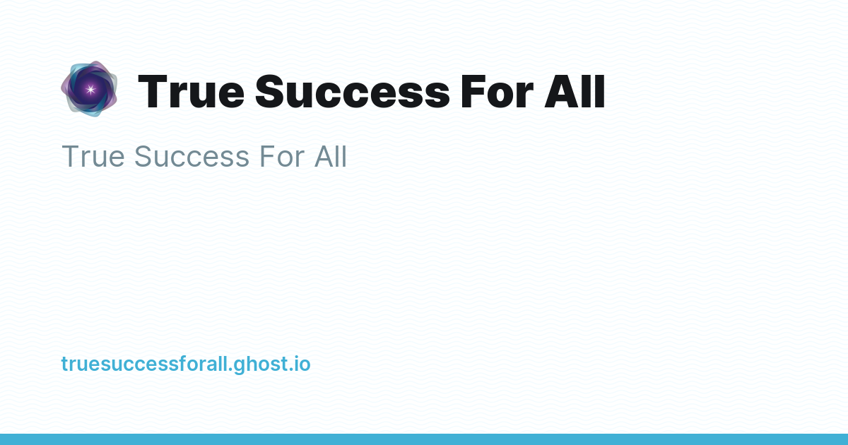 True Success For All - Ghost Explore