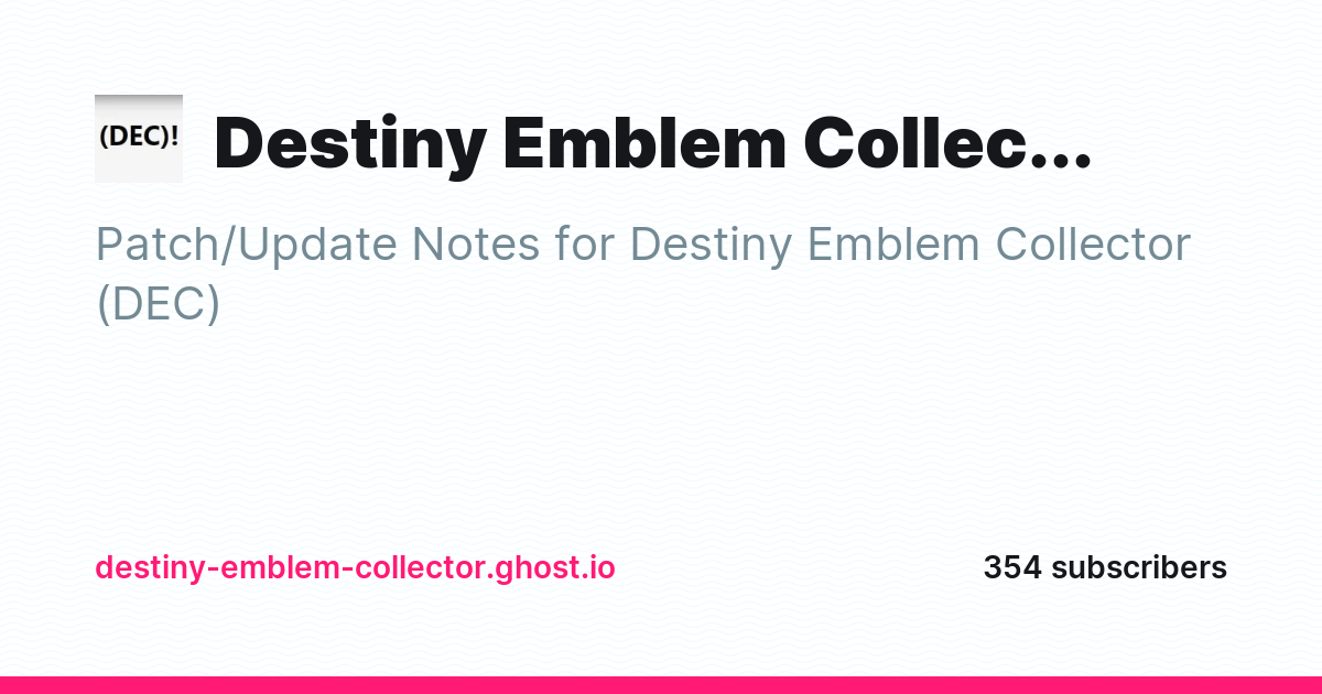 Destiny Emblem Collector (DEC) Patch Notes - Ghost Explore
