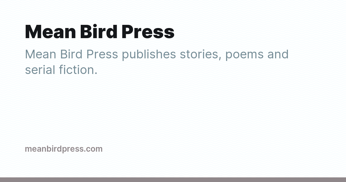 Mean Bird Press - Ghost Explore