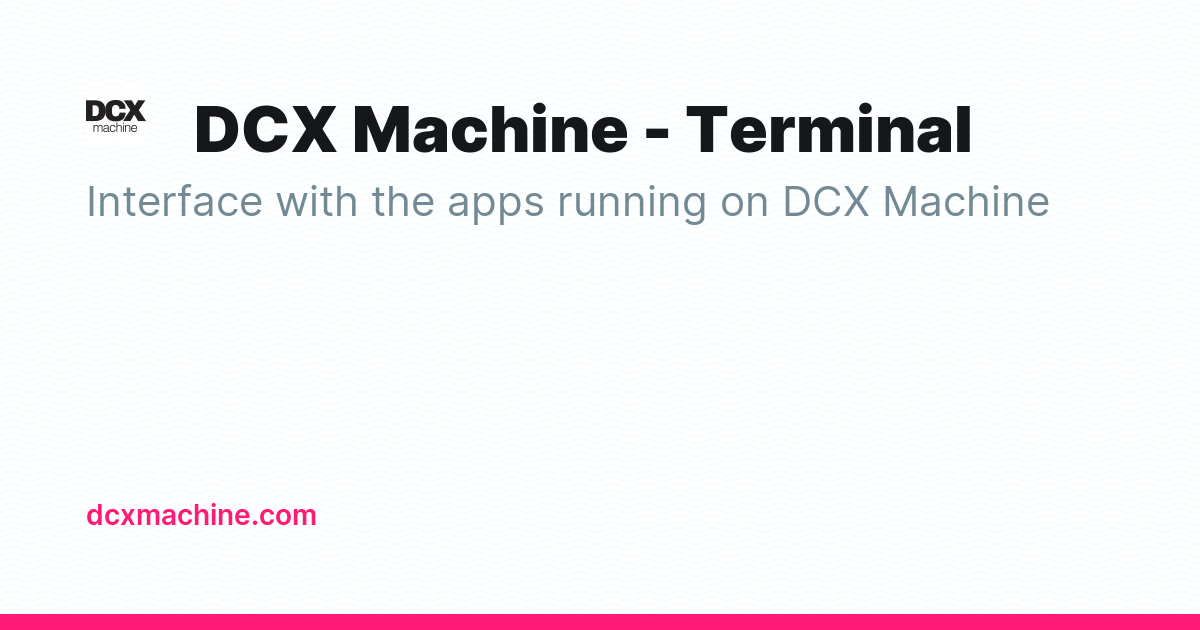DCX Machine - Terminal - Ghost Explore