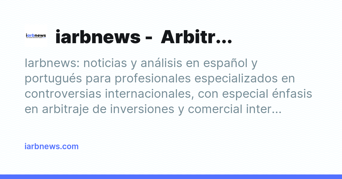 iarbnews - Arbitraje Internacional desde Iberoamérica - Ghost Explore