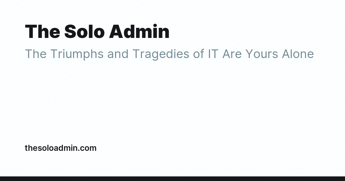 The Solo Admin - Ghost Explore