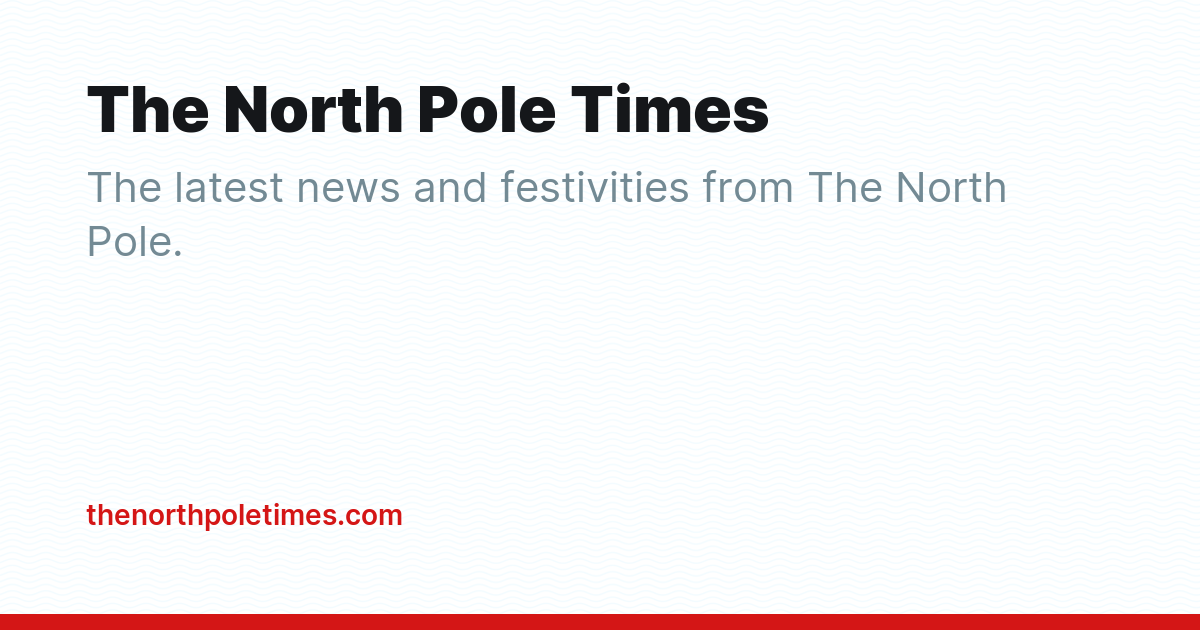 The North Pole Times - Ghost Explore