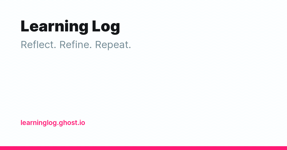 Learning Log - Ghost Explore
