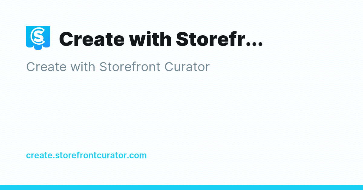 Create with Storefront Curator - Ghost Explore