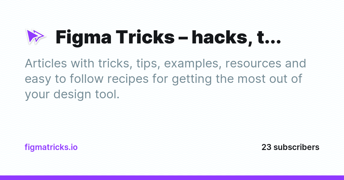 Figma Tricks – hacks, tips and workarounds for design in Figma. - Ghost ...