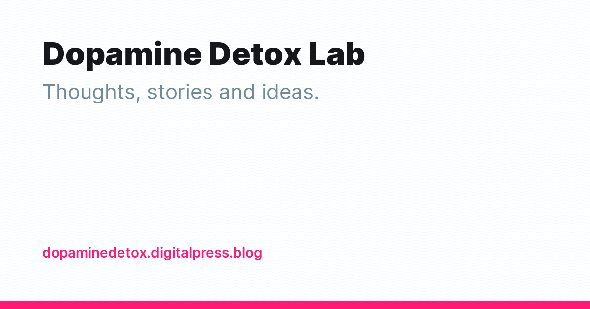 Dopamine Detox Lab - Ghost Explore