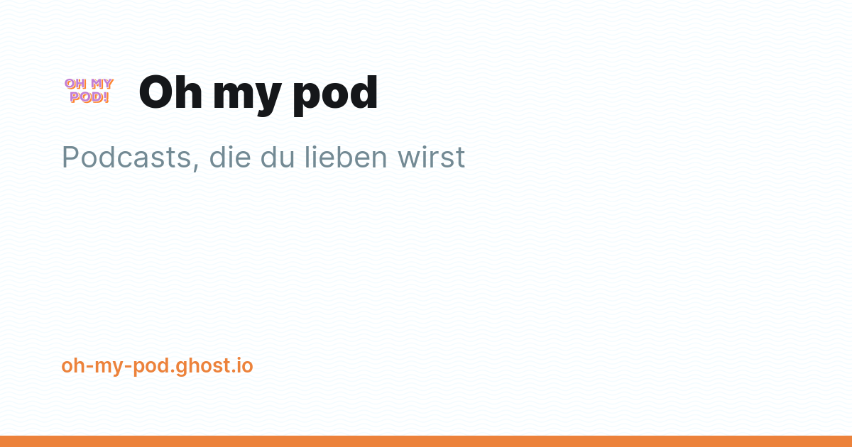 Oh my pod - Ghost Explore