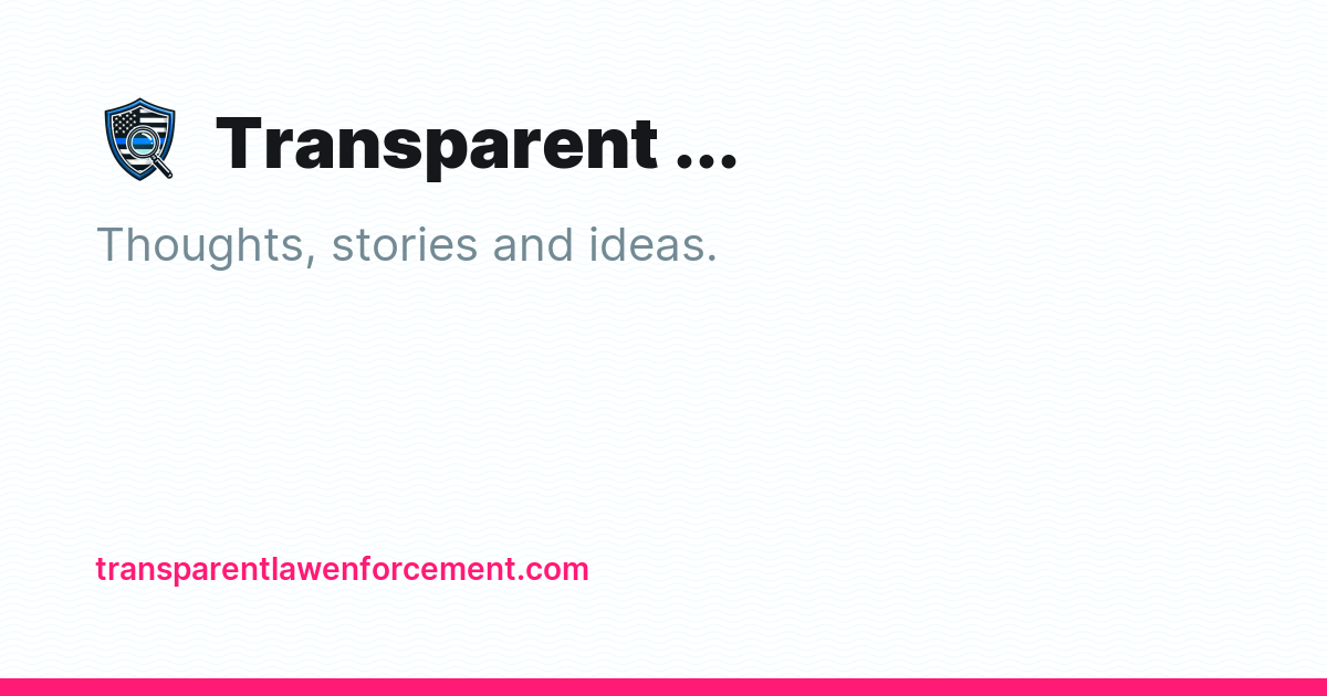Transparent Law Enforcement - Ghost Explore