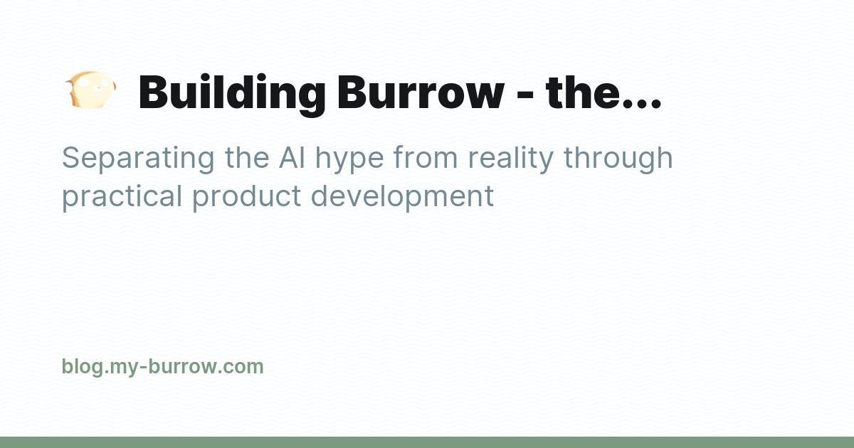 Building Burrow - the AI product creation journey - Ghost Explore